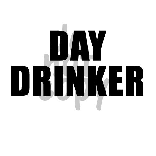 Day Drinker - Dye Sub Heat Transfer Sheet – Pretty Lil Things PLT Wholesale