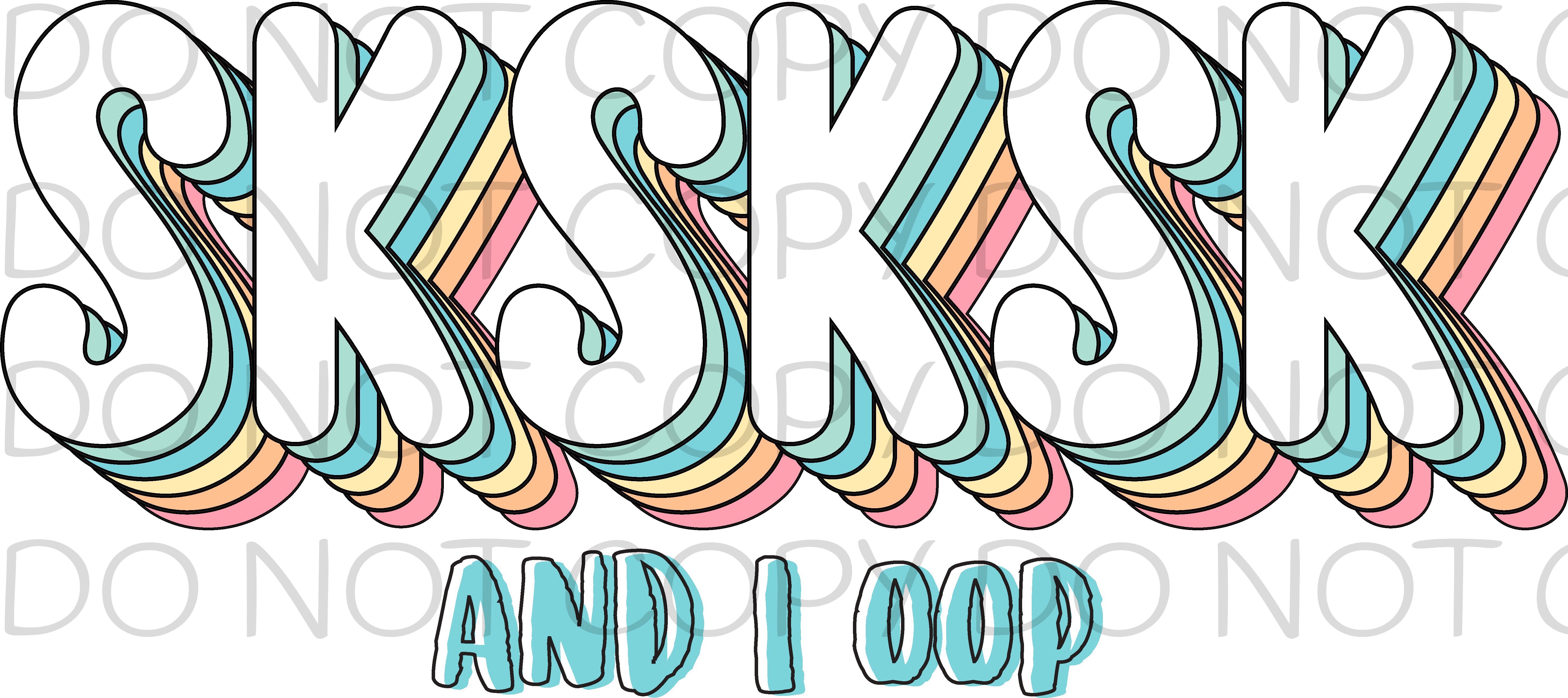 VSCO Girl SKSKSK and I Oop - Dye Sub Heat Transfer Sheet – Pretty Lil ...