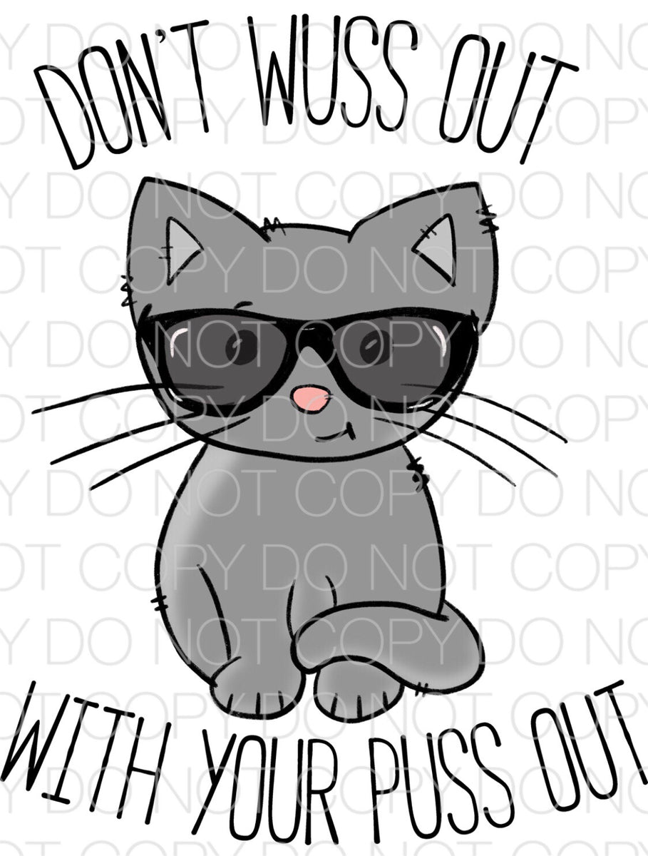 Don’t wuss out with your puss out - Dye Sub Heat Transfer Sheet ...