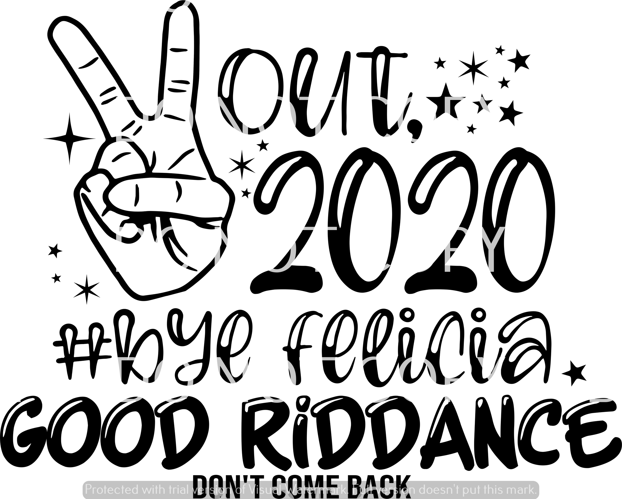 Peace Out 2020 Bye Felicia - Dye Sub Heat Transfer Sheet – Pretty Lil ...